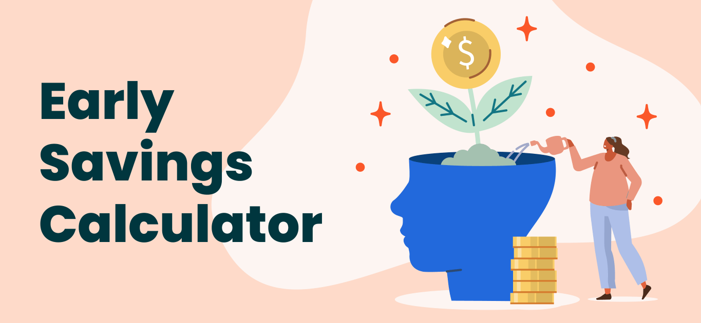 Early Savings Calculator